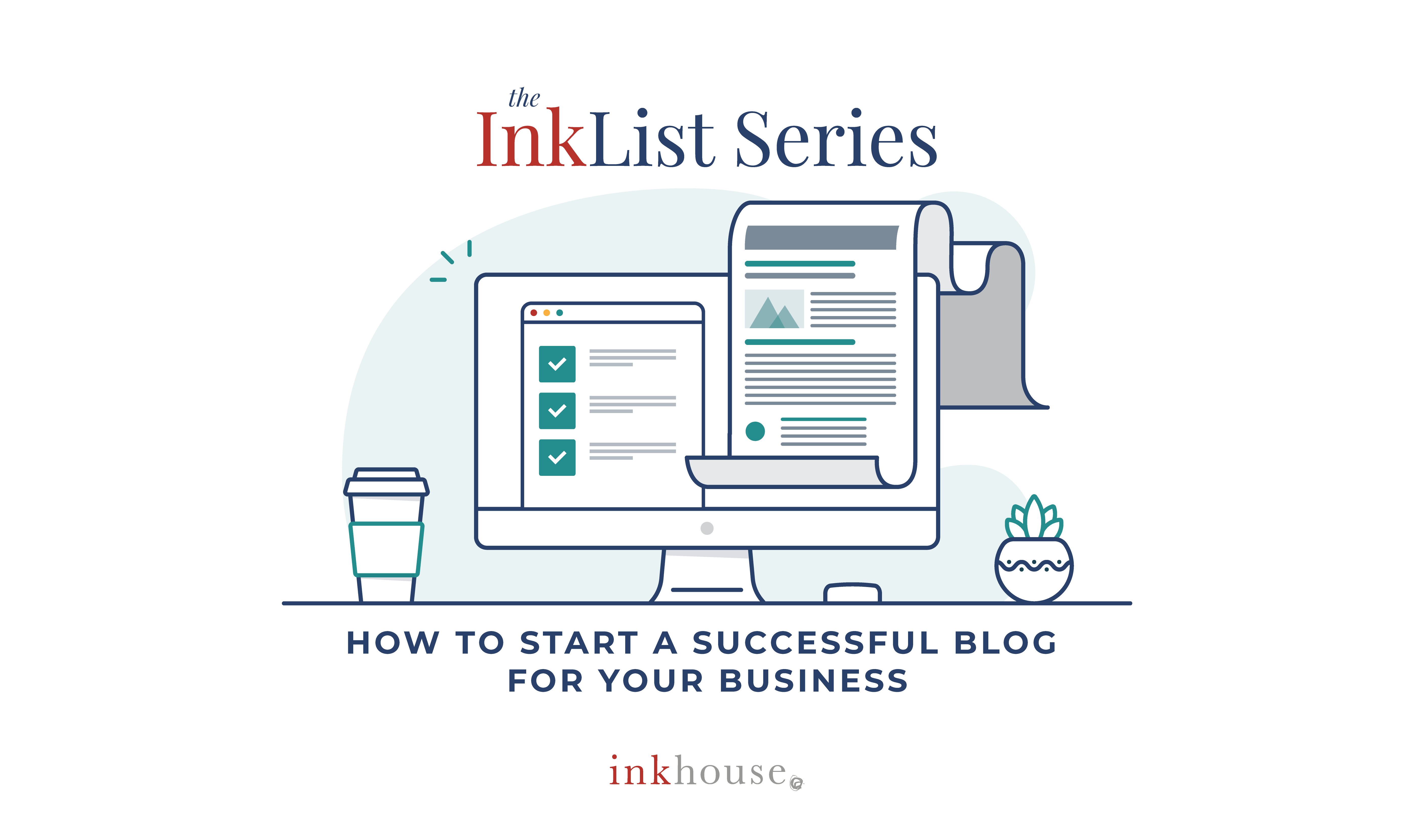 InkList Series: How to Start a Successful Blog for Your Business
